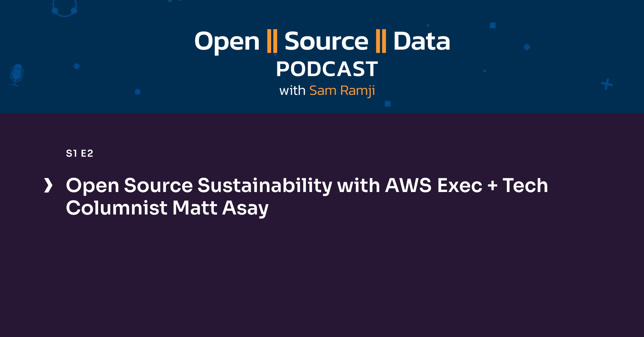 Open Source Sustainability with AWS Exec + Tech Columnist Matt Asay ...