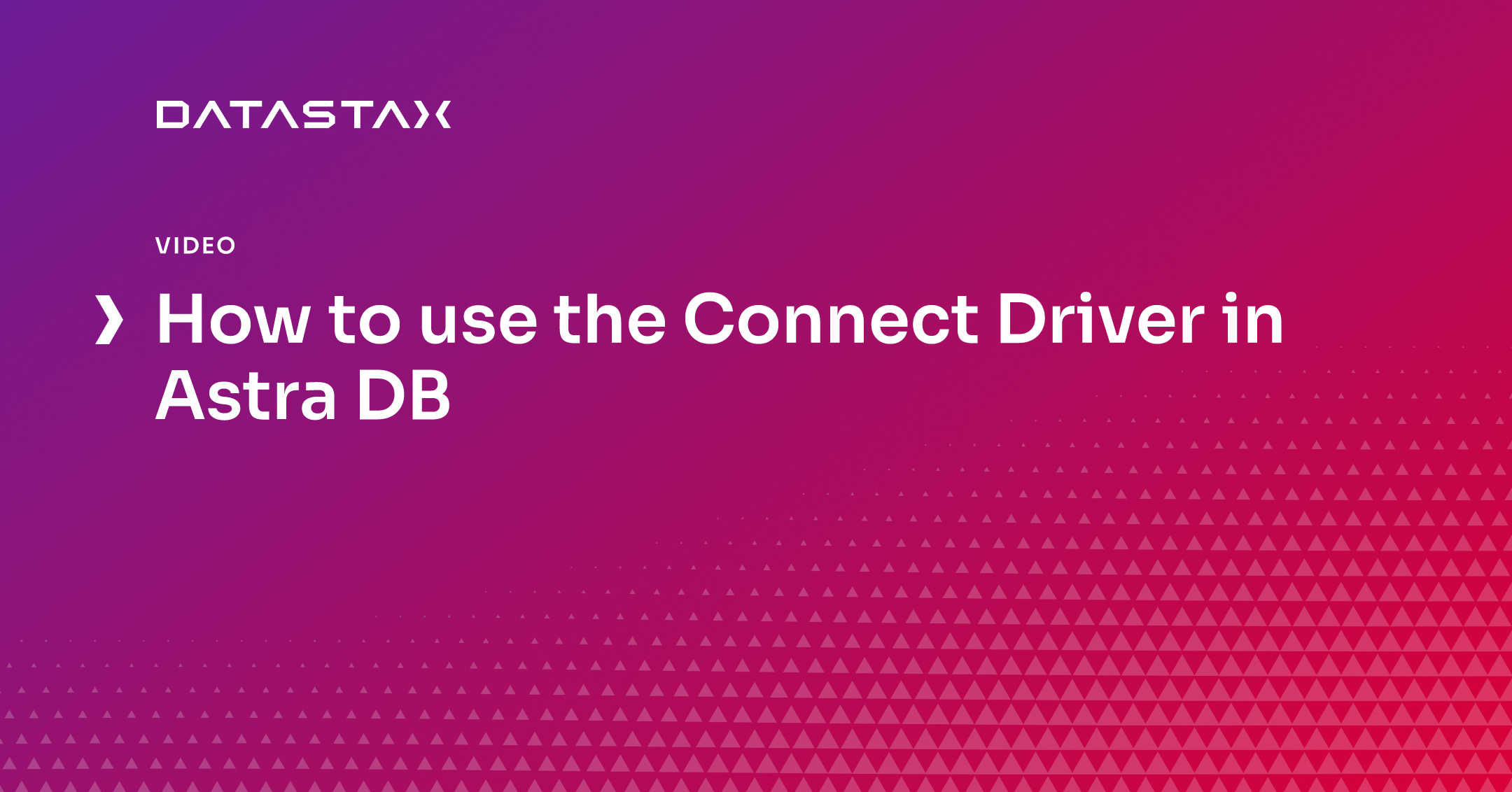 How to use the Connect Driver in Astra DB | DataStax